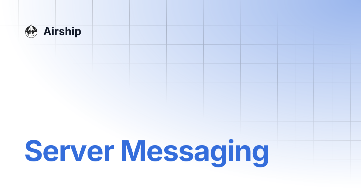 Server Messaging | Airship
