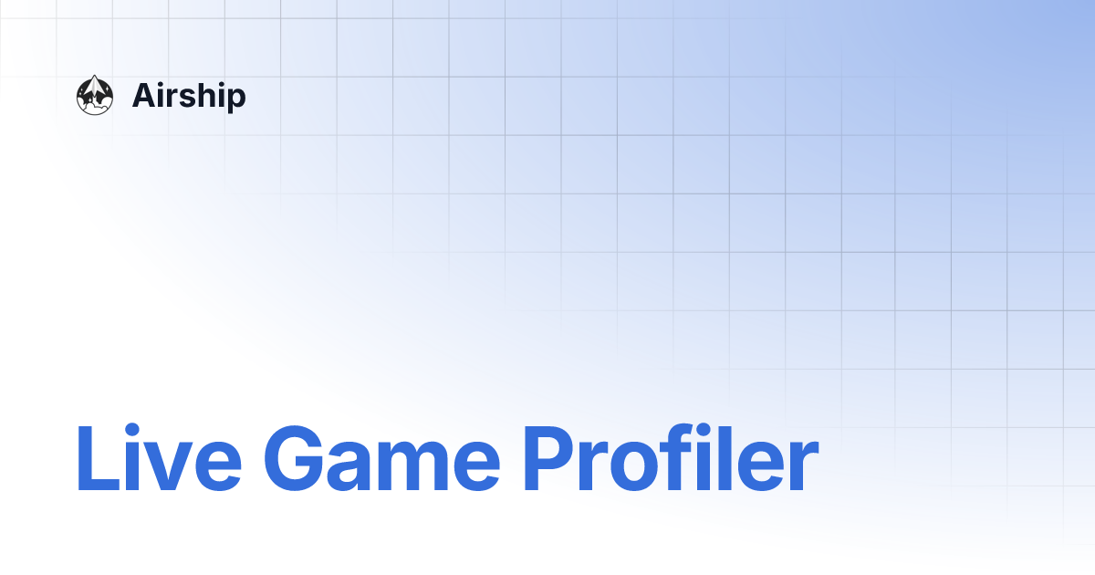 Live Game Profiler | Airship