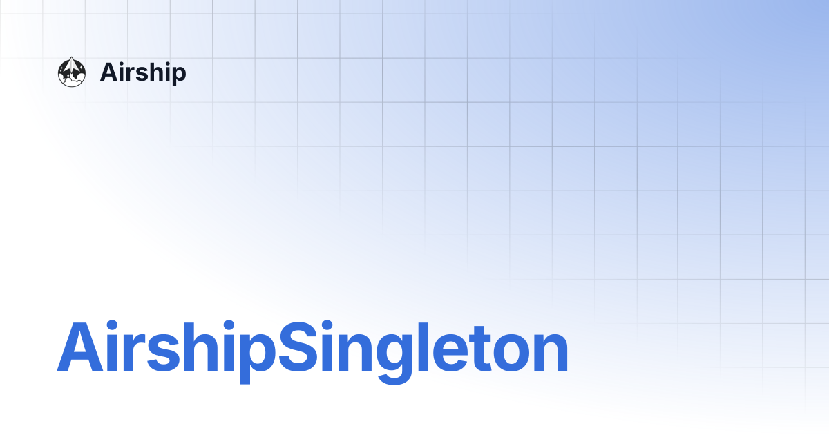 AirshipSingleton | Airship