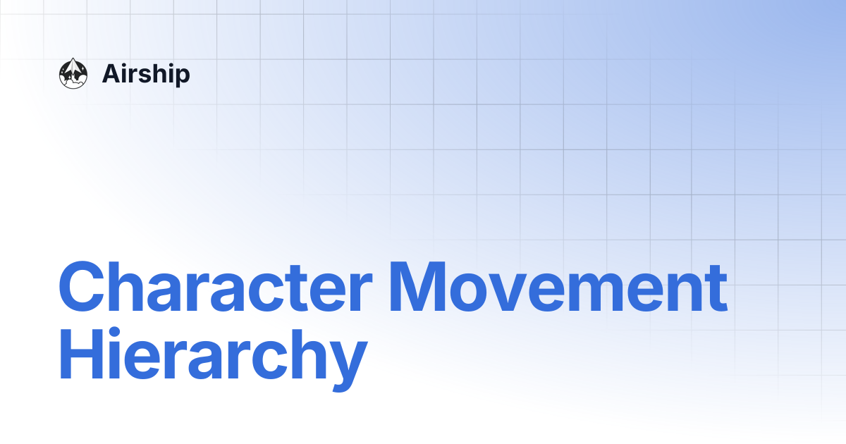 Character Movement Hierarchy | Airship