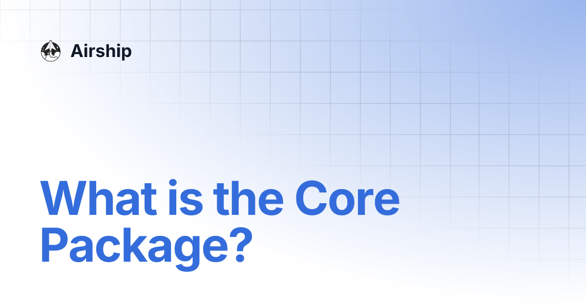 What is the Core Package? | Airship